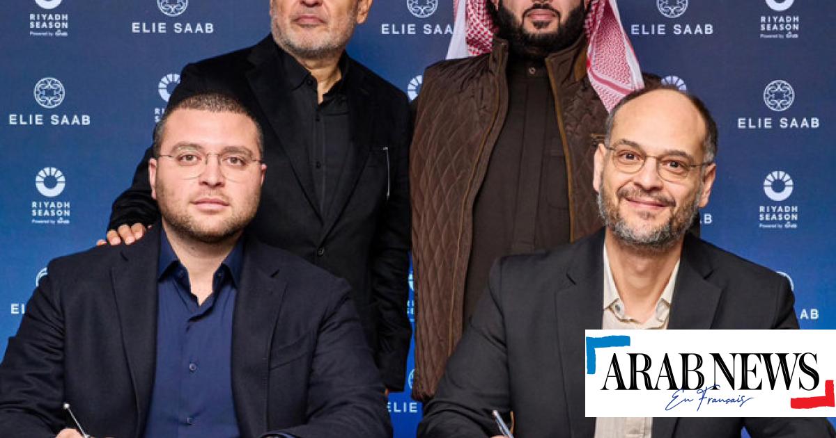 Elie Saab va créer une expérience de mode immersive pour Riyadh Season ...
