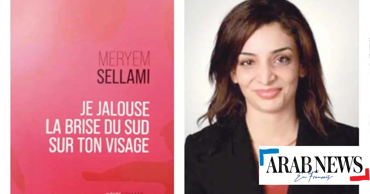 «Je jalouse la brise du sud sur ton visage», roman de Meryem Sellami | Arab News FR