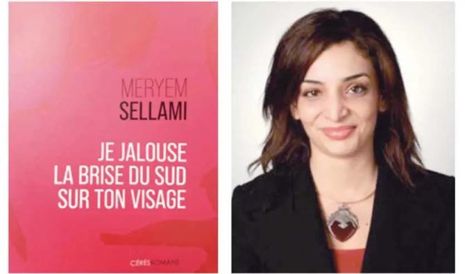 «Je jalouse la brise du sud sur ton visage», roman de Meryem Sellami ...